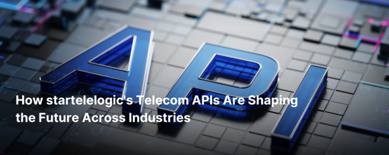 How startelelogic's Telecom APIs Transform Industries