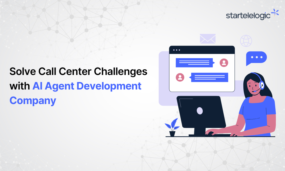 AI Agent Development Company: Solve Call Center Challenges AI Agent Development Company: Solve Call Center Challenges