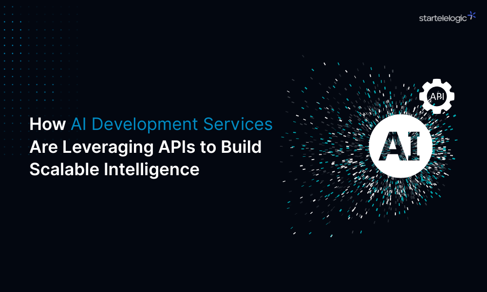 AI Development Services: Building Scalable Intelligence with APIs
